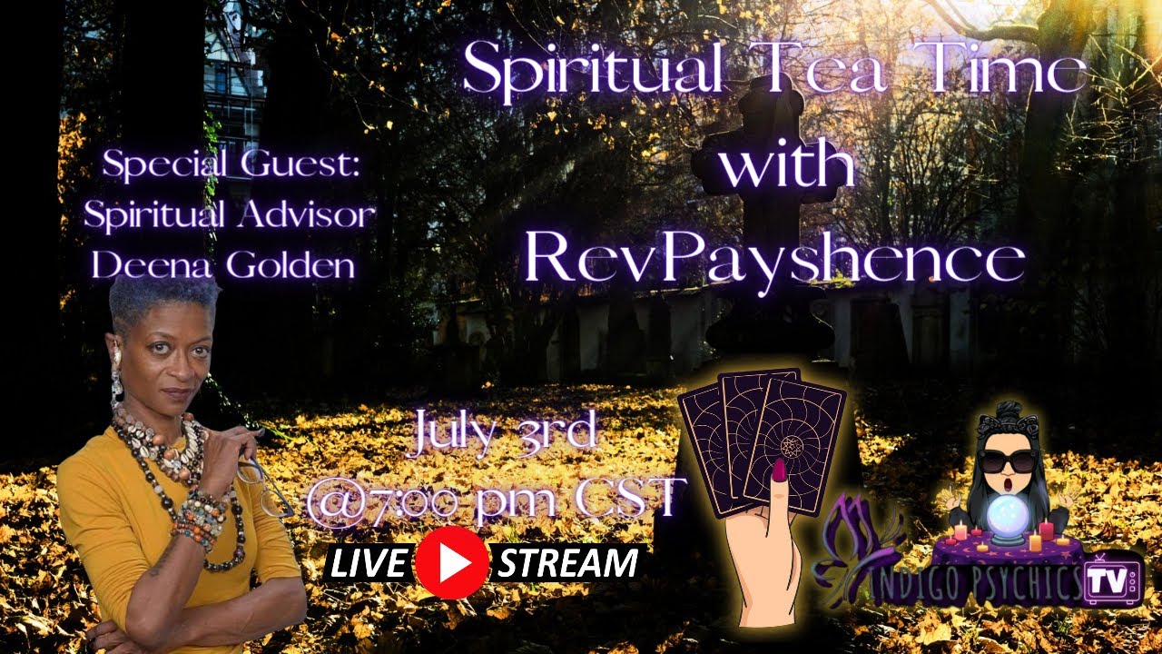 Spiritual Tea Time with Spiritual Advisor Deena Golden - YouTube