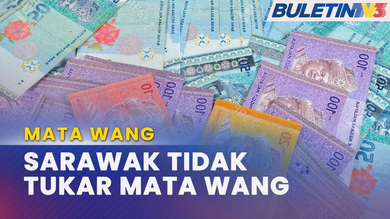 MATA WANG Sarawak Kekal Guna Mata Wang Ringgit YouTube MATA WANG Sarawak Kekal Guna Mata Wang Ringgit YouTube