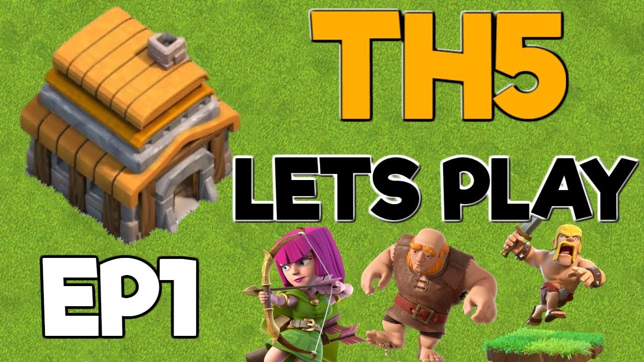TH5 WalkThrough - Lets Play TH5 Episode 1 - Clash of Clans 2019 - YouTube