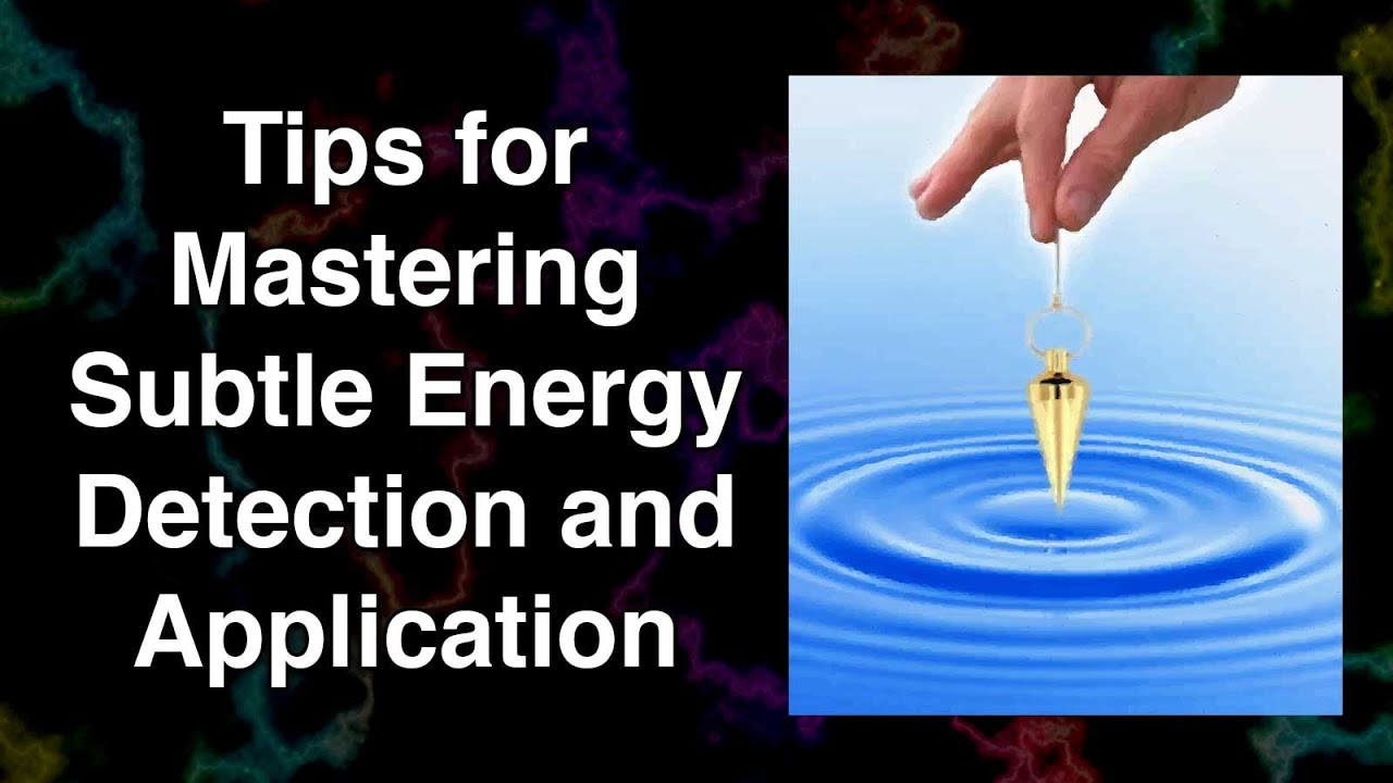 Tips for Mastering Subtle Energy Detection and Application - YouTube