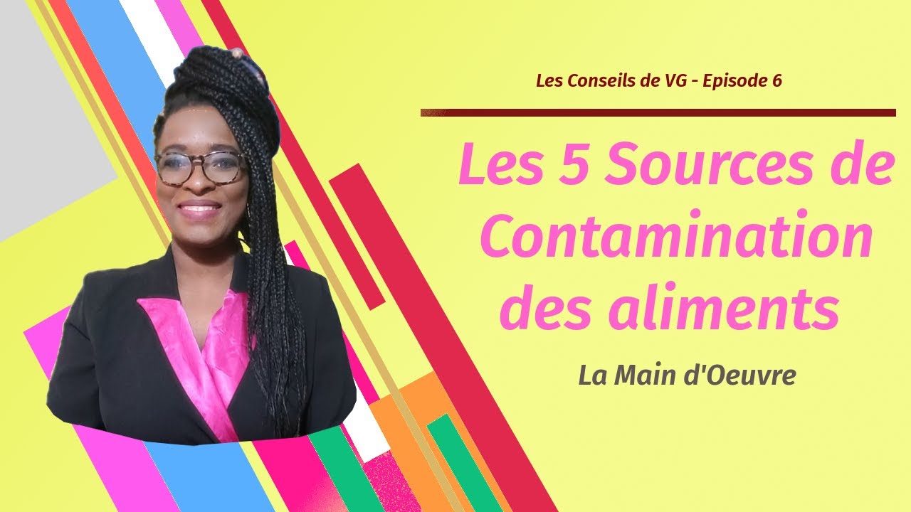 Les 5 Sources de Contamination des Aliments - La Main d'Oeuvre - YouTube