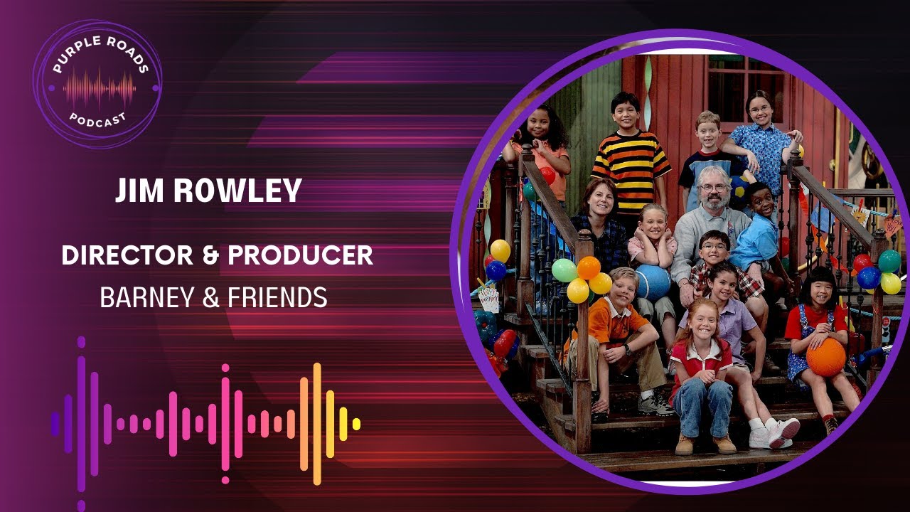 Purple Roads | Jim Rowley | Director & Producer | Barney & Friends ...