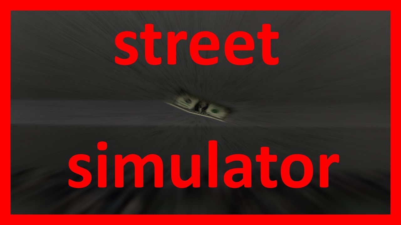 STREET SIMULATOR HOW TO GET DOLLAR - YouTube