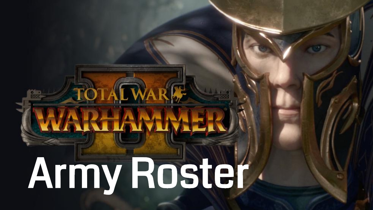 Total War Warhammer 2 High Elf army roster - YouTube