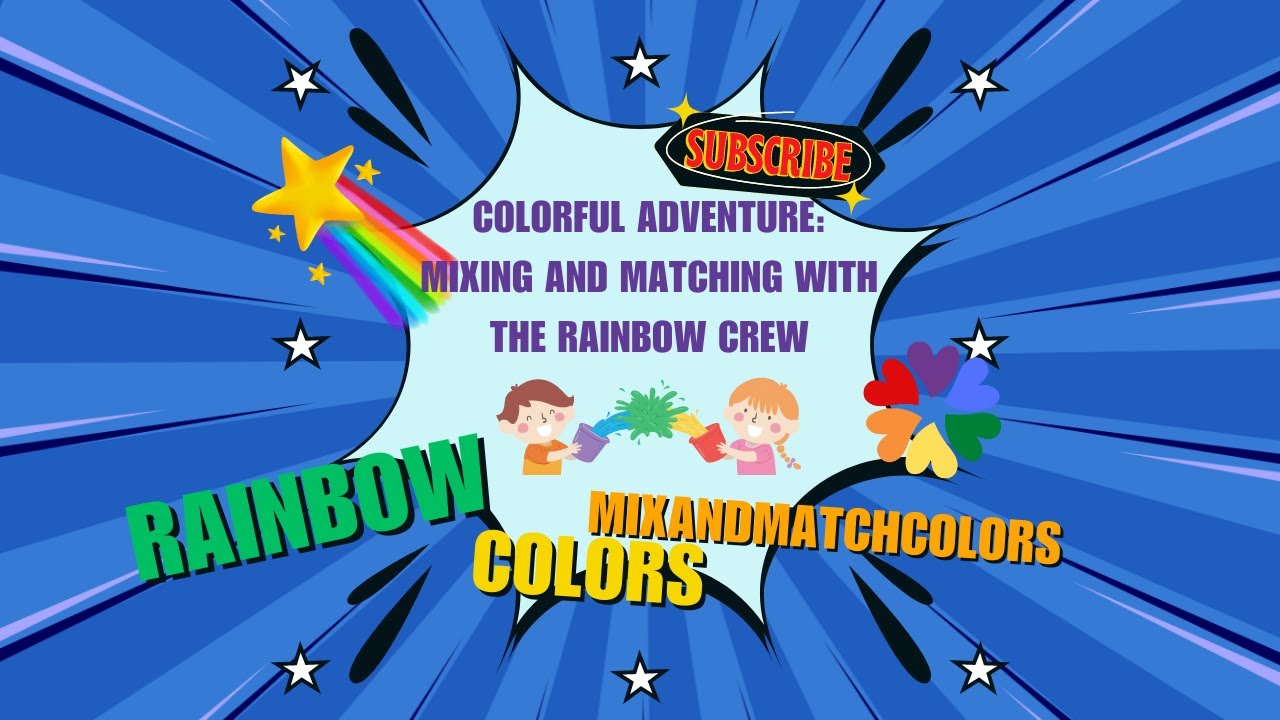 Colorful Adventure: Mixing and Matching with the Rainbow Crew - YouTube