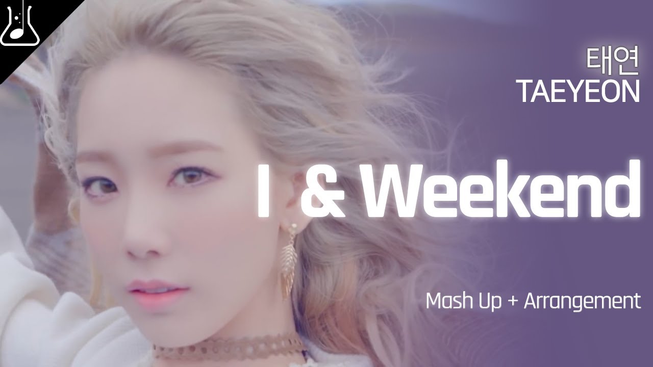 태연 TAEYEON - I & Weekend (매시업 + 모던락 편곡) - YouTube