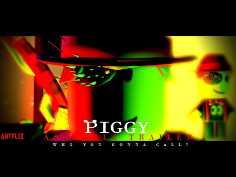 Piggy Antflix Series [12] | ASSEMBLE TRAILER: Who You Gonna Call ...