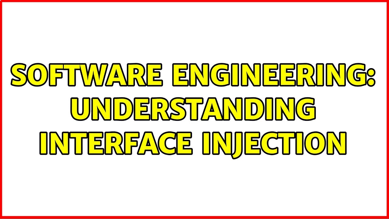 Software Engineering: Understanding interface injection - YouTube