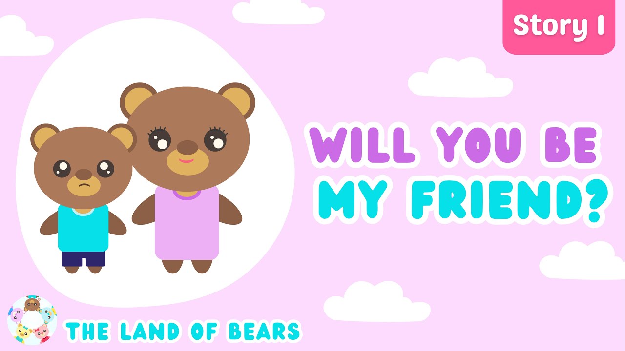 Will You Be My Friend? | Story for Kids | The Land Of Bears 🐻 - YouTube