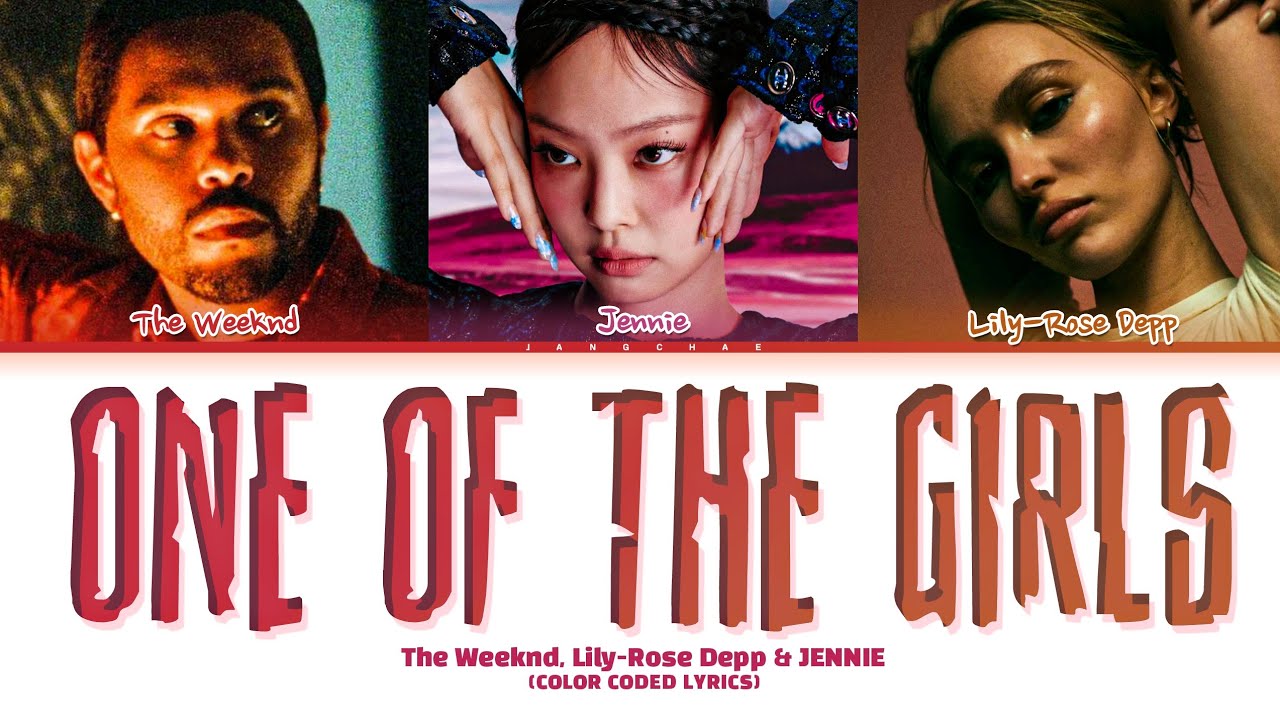 The Weeknd, JENNIE & Lily Rose Depp 'One Of The Girls' Lyrics (Color ...