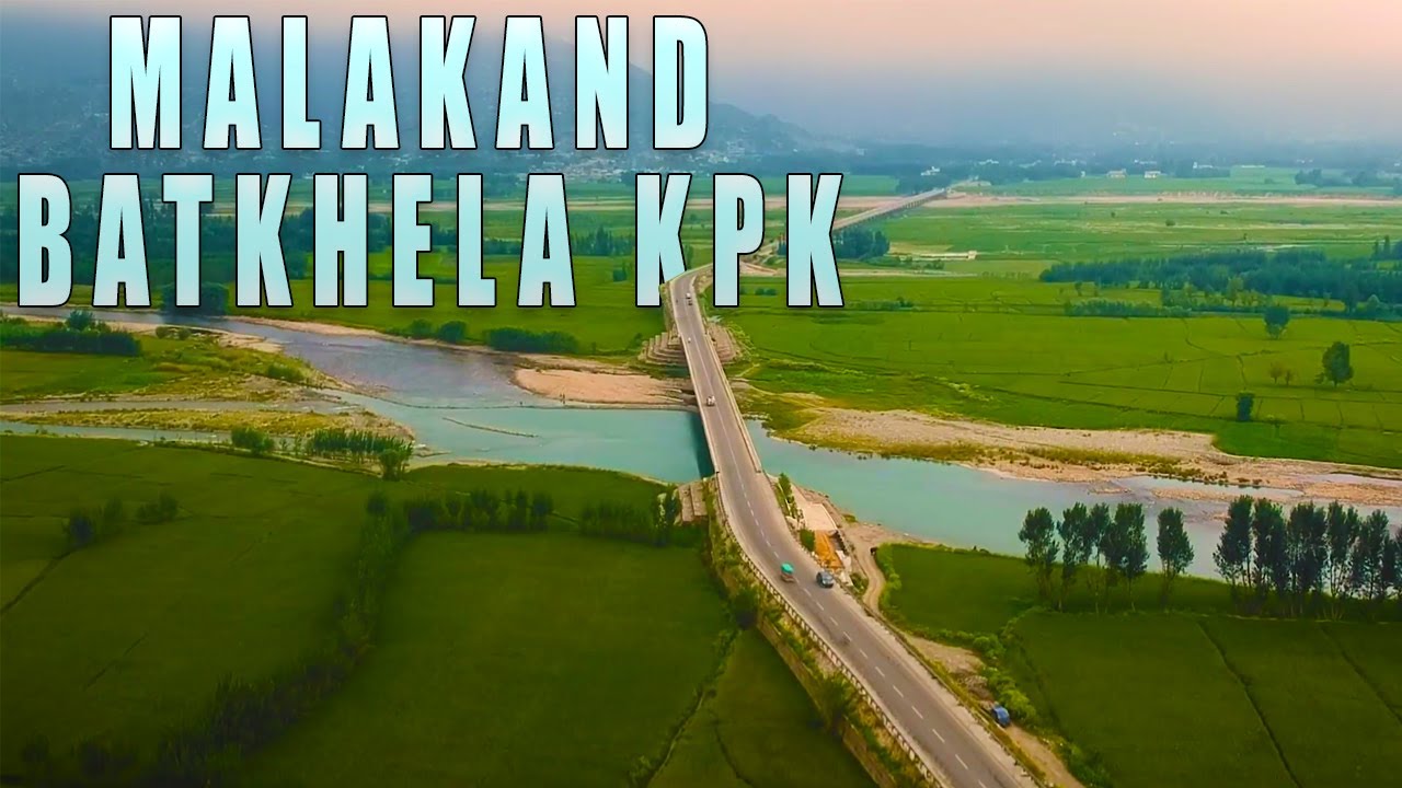 Northern pakistan Malakand Batkhela KPK | Cinematic Video - YouTube