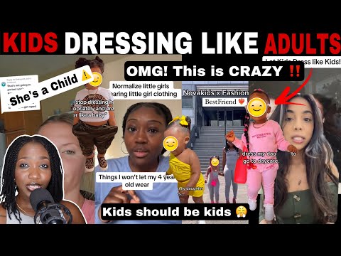 MERCY!😱 DRESSING KIDS LIKE ADULTS: HAS MODERN PARENTING GONE WRONG? AGE APPROPRIATE OUTFITS | TIKTOK