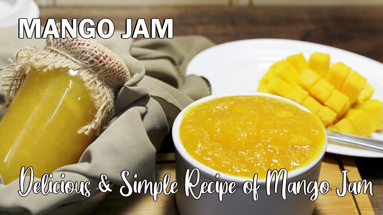 MANGO JAM || 3 INGREDIENTS MANGO JAM RECIPE || EASY WAY OF CUTTING ...