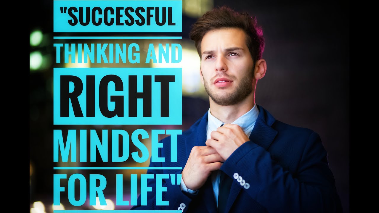 "SUCCESSFUL THINKING AND TO HAVE RIGHT MINDSET"..Best Motivational ...