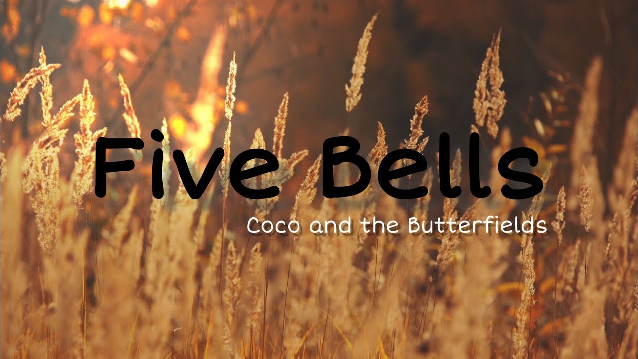 Five Bells - Coco and the Butterfields (ON SCREEN LYRICS) - YouTube