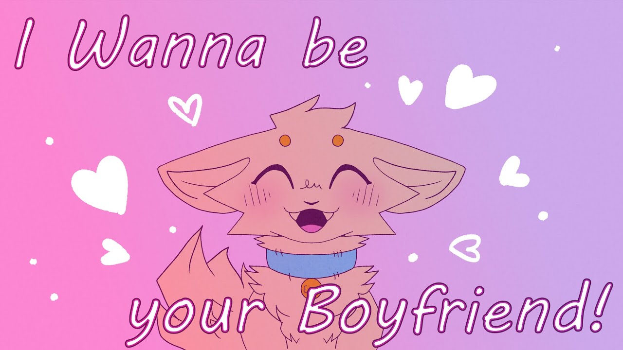 I Wanna be your Boyfriend! | Animation Meme - YouTube