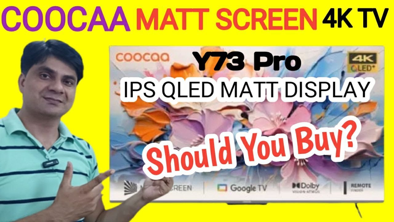 Coocaa Matt Display 4K Qled Tv Launched in India | Should You Buy this ...