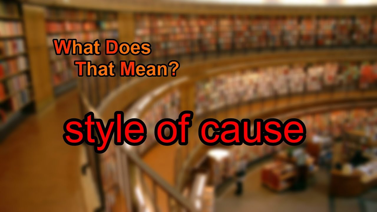 What does style of cause mean? - YouTube