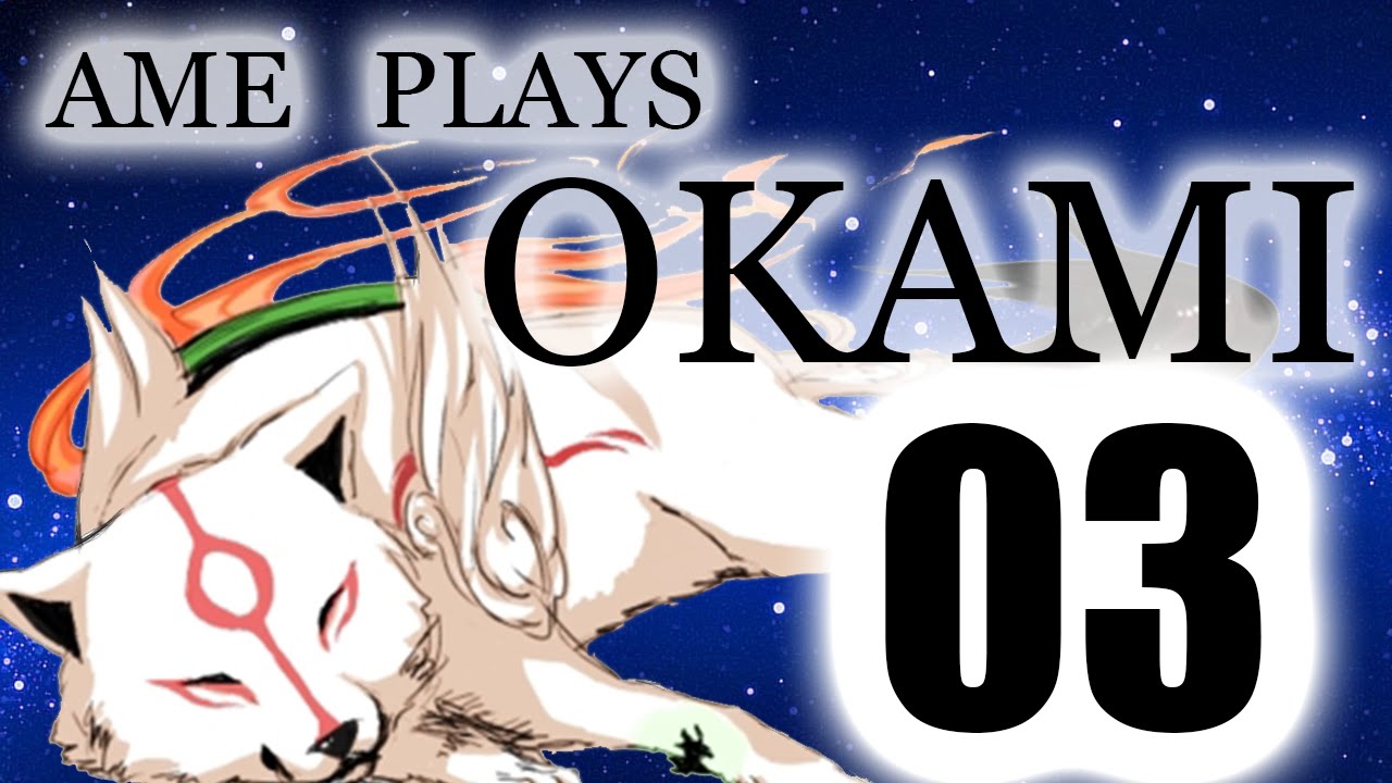 Ame plays Okami- 3: Hana Valley - YouTube