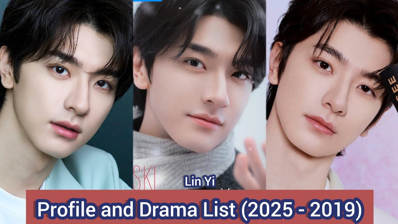 Lin Yi 林一 (Ski into Love) | Profile and Drama List (2025 - 2019 ...