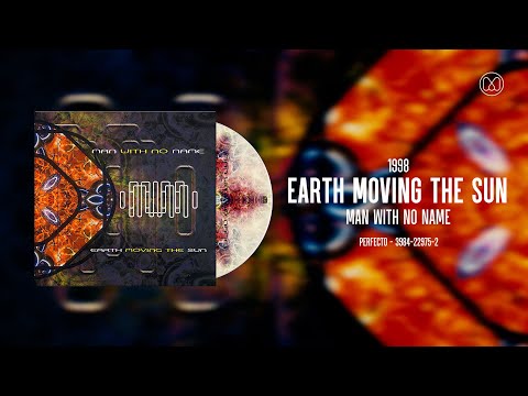 (1998) Man With No Name – Earth Moving The Sun