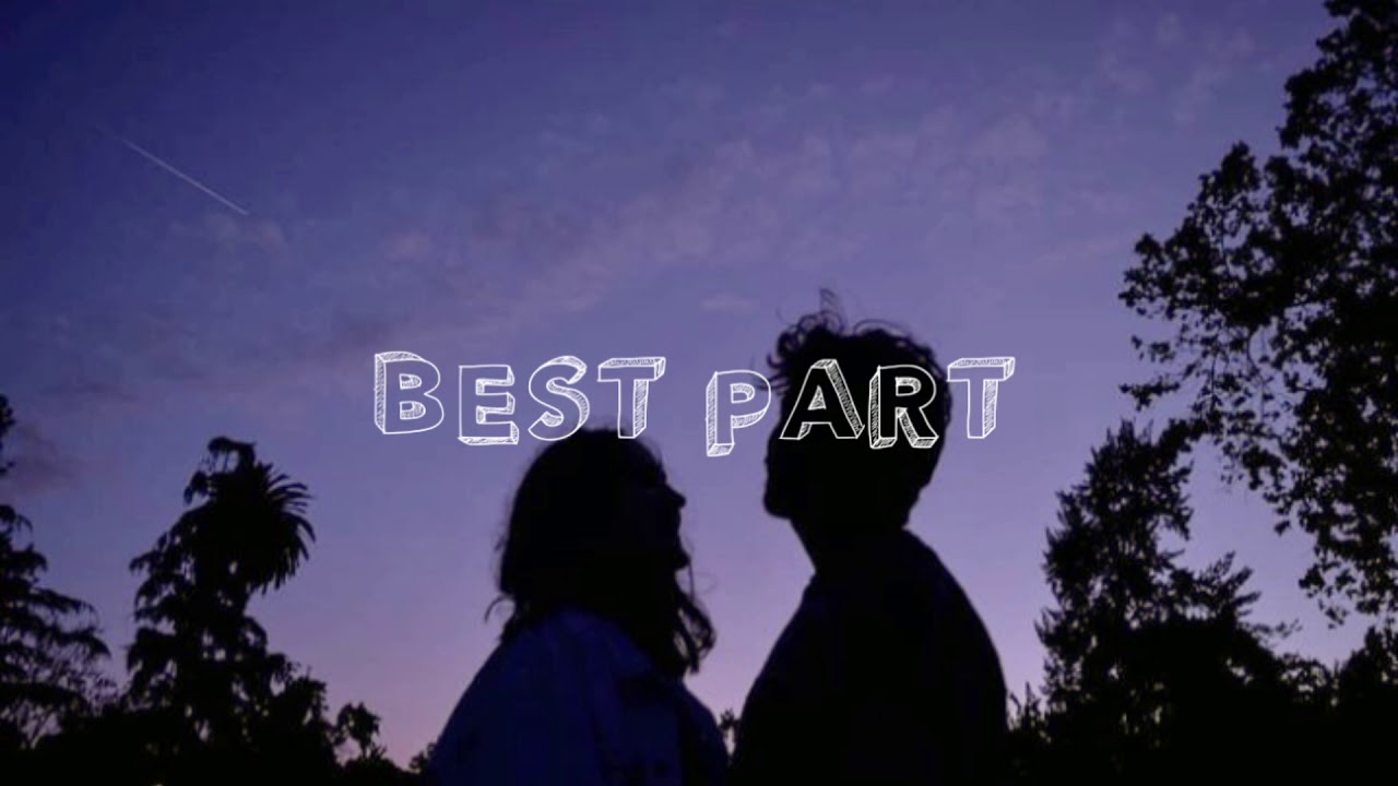 Best Part - Daniel Caesar feat. H.E.R. (Lyrics) - YouTube