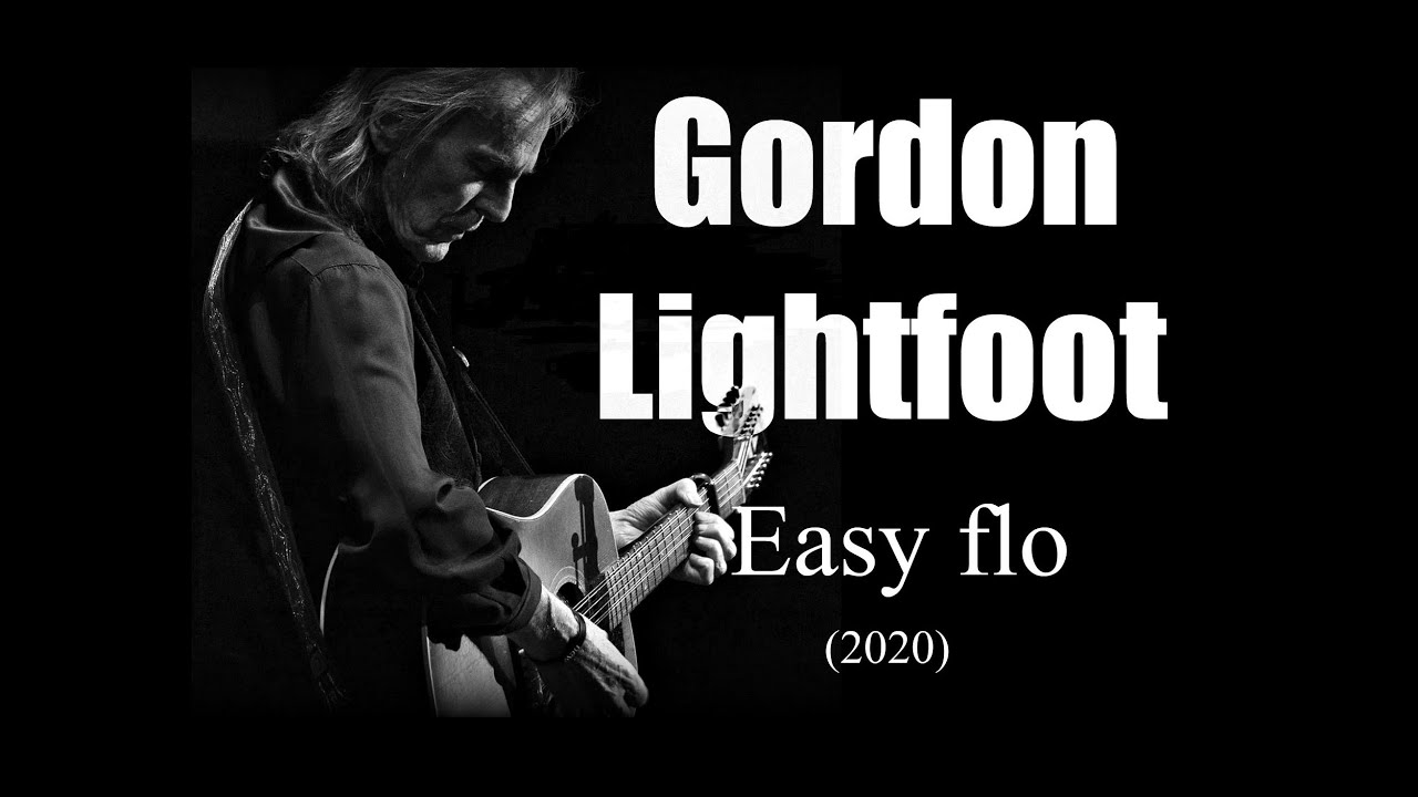 Gordon Lightfoot - Easy flo (2020) - YouTube