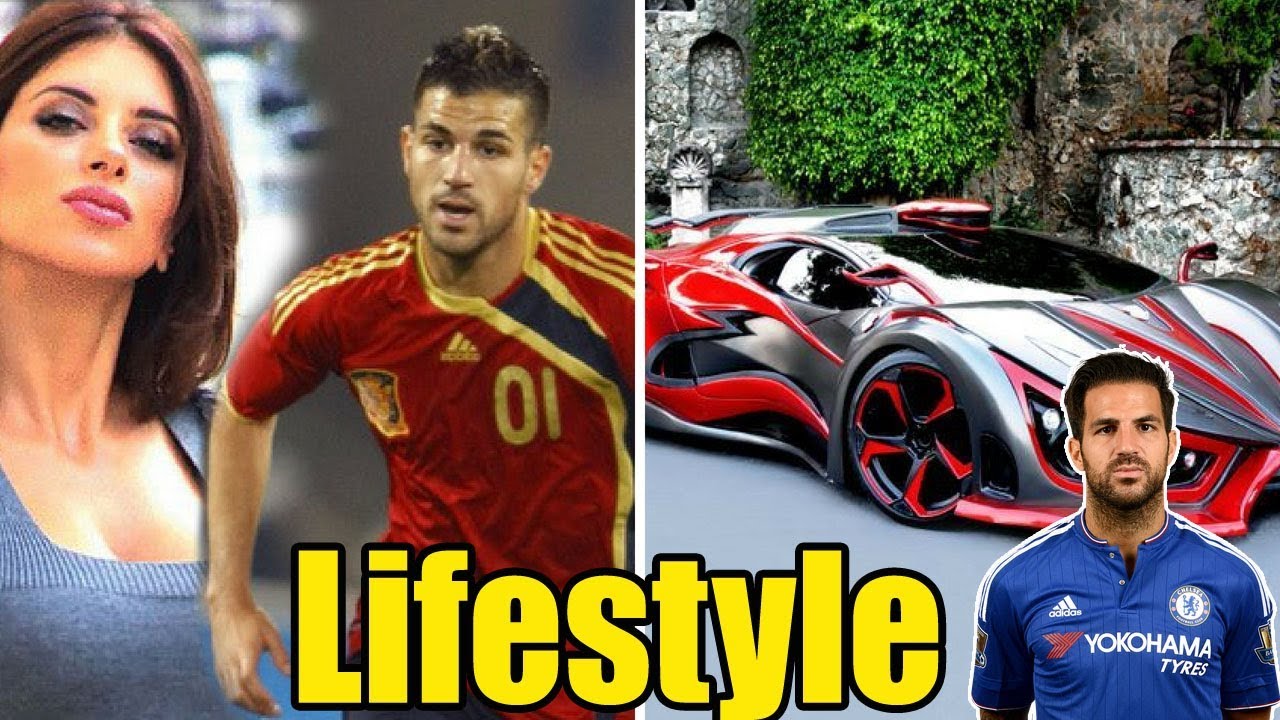 Cesc Fabregas biography Income, House, Cars, Luxurious Lifestyle & Net ...