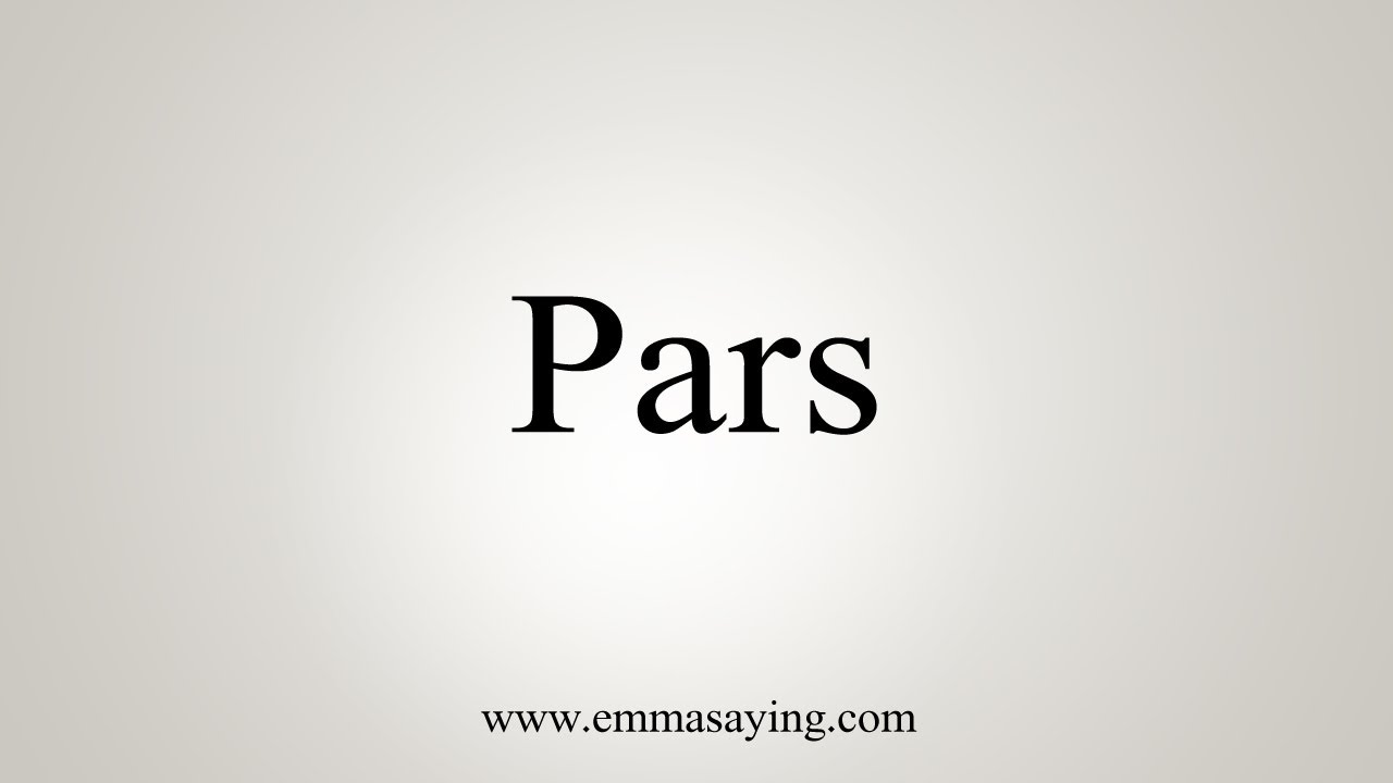 How To Say Pars - YouTube