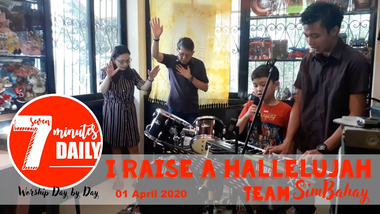 7-min DAILY Worship || 01 Apr 2020 || I Raise a Hallelujah || Team ...