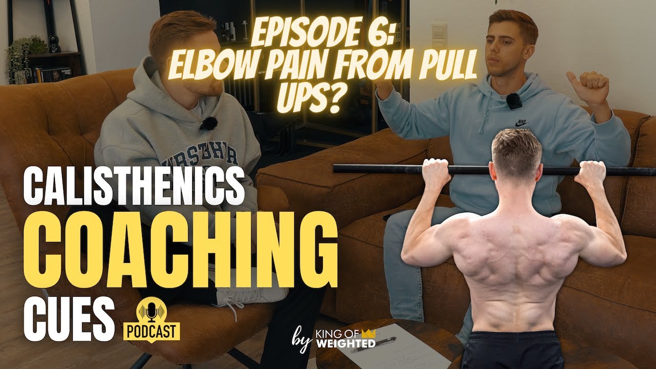 Ep.6: How to avoid elbow pain from pull ups! || Calisthenics Coaching Cues Podcast - YouTube