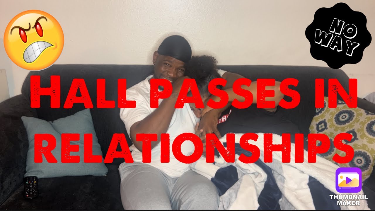 Ep.1 Hall Pass In Relationships? Are you with it? - YouTube