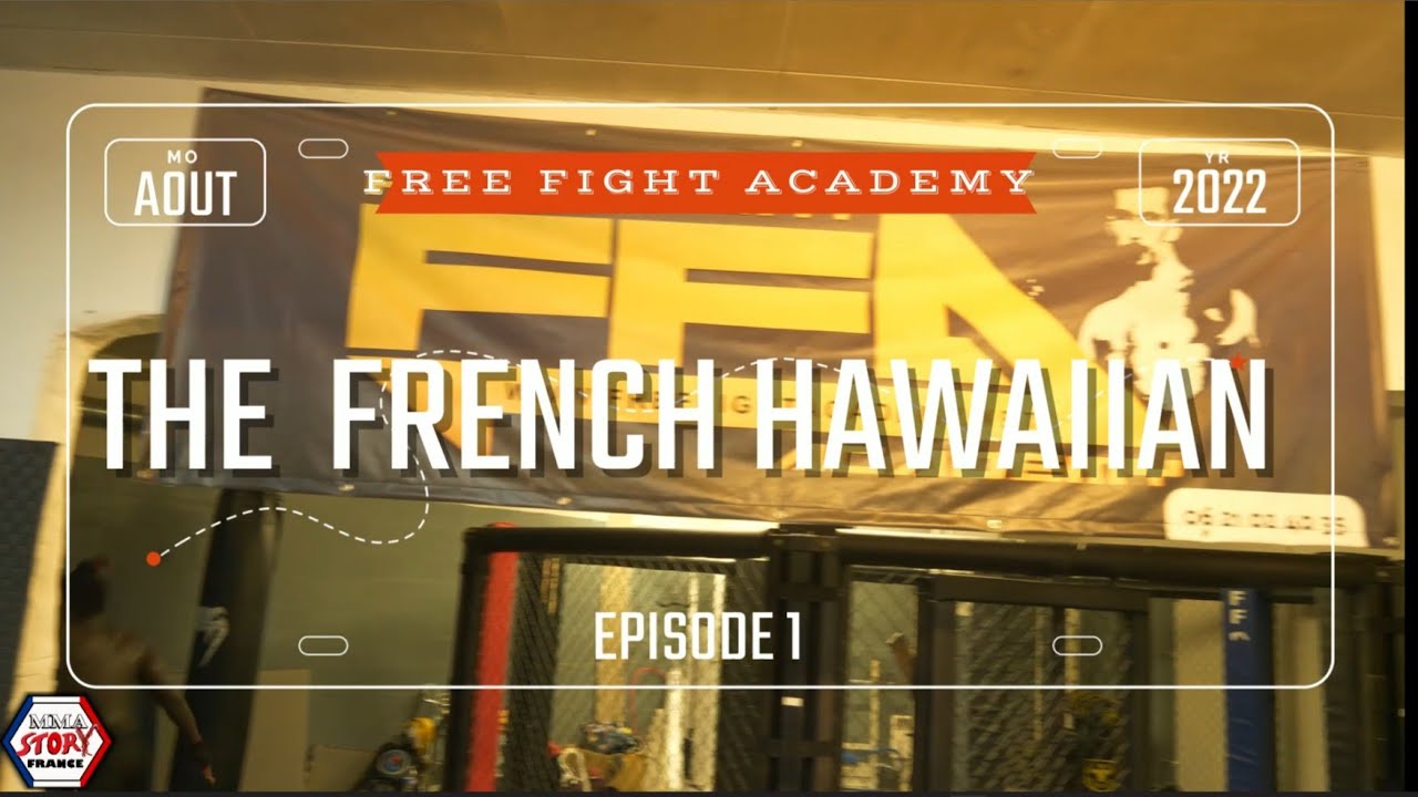 THE FRENCH HAWAIIAN IN PARIS - EPISODE 1 | Free Fight Academy - YouTube