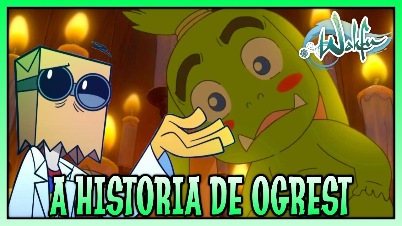 Historia de Ogrest | Dofus - Wakfu - YouTube