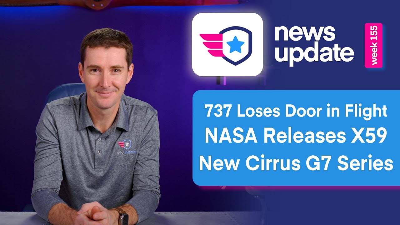 Airplane News: 737 Max 9 Loses Door in Flight, NASA to Release X59, and ...