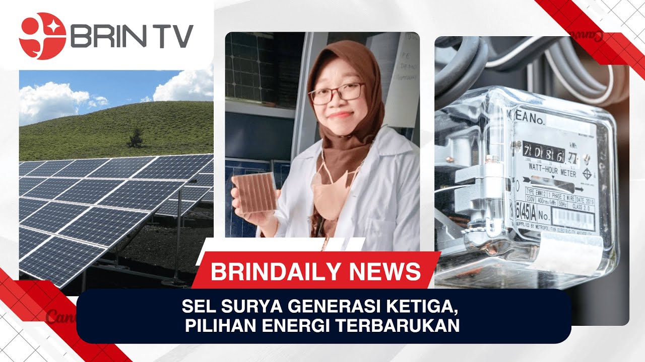 Sel Surya Generasi Ketiga, Pilihan Energi Terbarukan | BRINDAILY NEWS ...