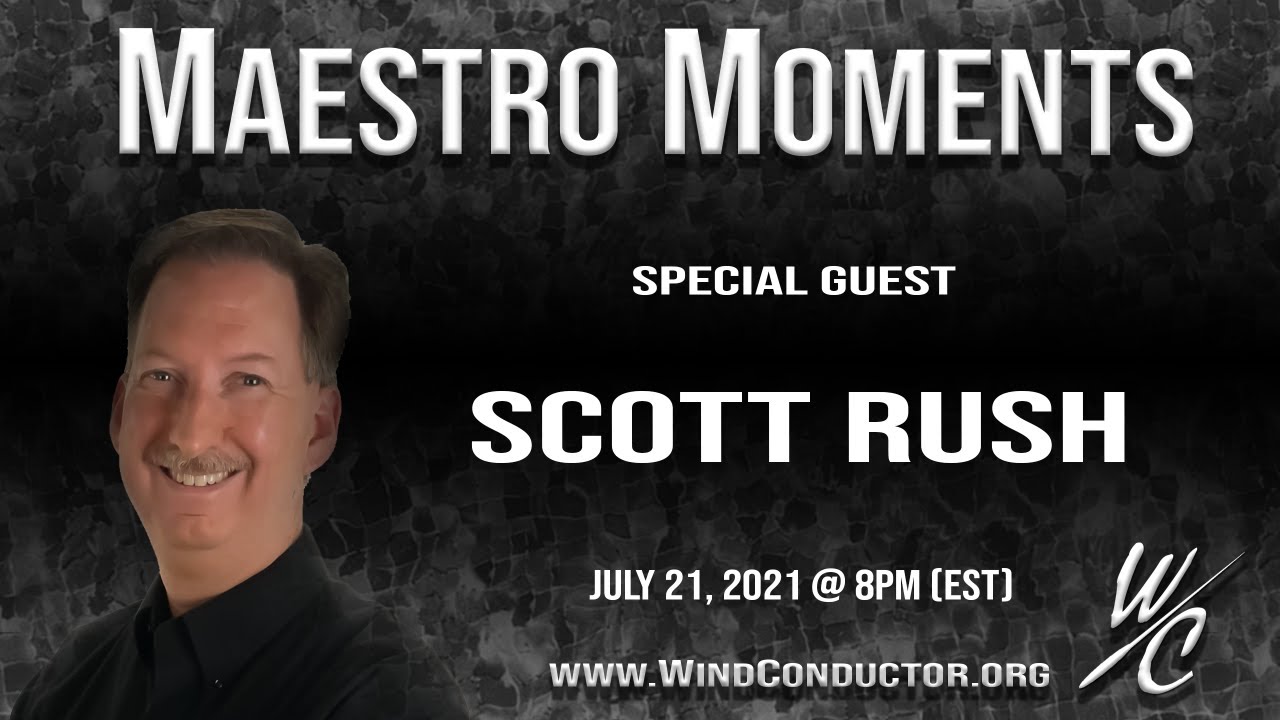 Scott Rush: Rebuilding a Better Band - Maestro Moments with ...