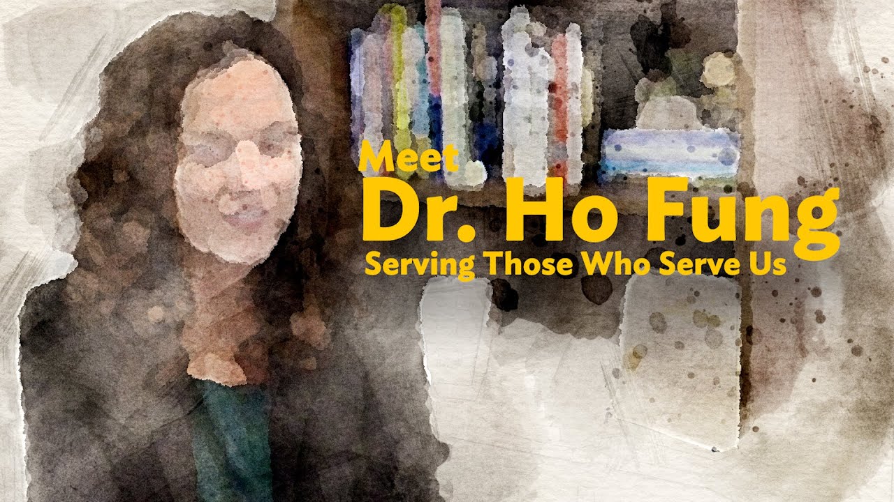 Meet Dr. Ho Fung | Serving Those Who Serve Us - YouTube