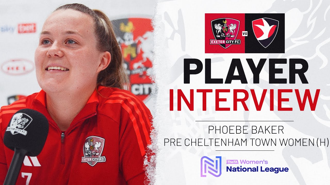 💬 Phoebe Baker pre Cheltenham Town Women (H) | Exeter City Football ...