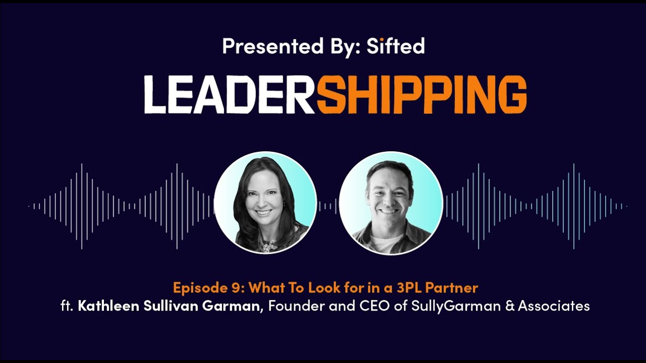What to Look For in a 3PL Partner (ft. Kathleen Sullivan Garman ...