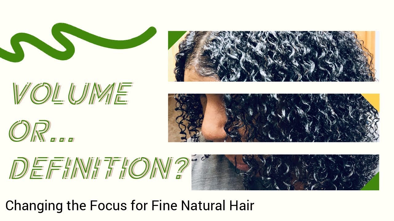 VOLUME or DEFINITION??? | Changing the Focus for Fine Natural Hair ...
