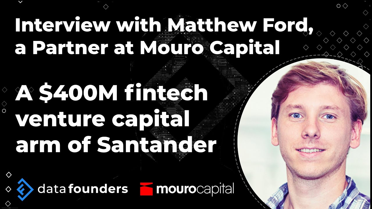 Interview Matthew Ford, a Partner at Mouro Capital, a $400M fintech ...
