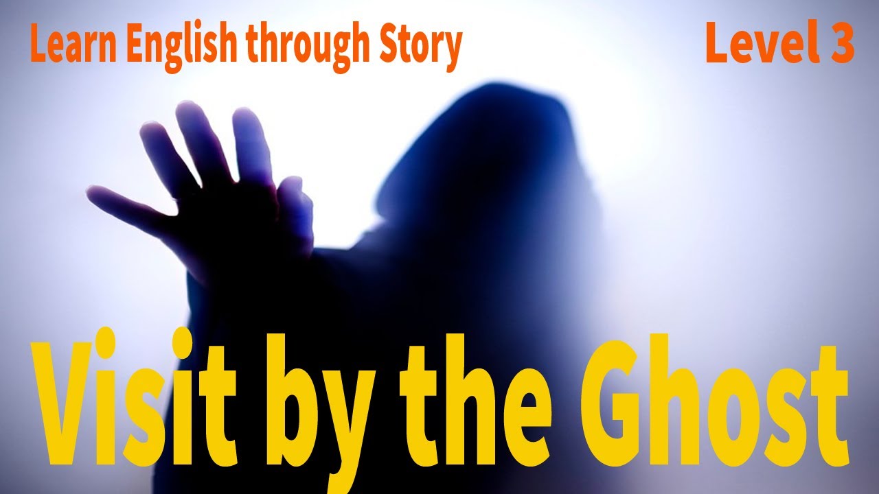 Visit by the Ghost | level 3 | Learn English through story - YouTube