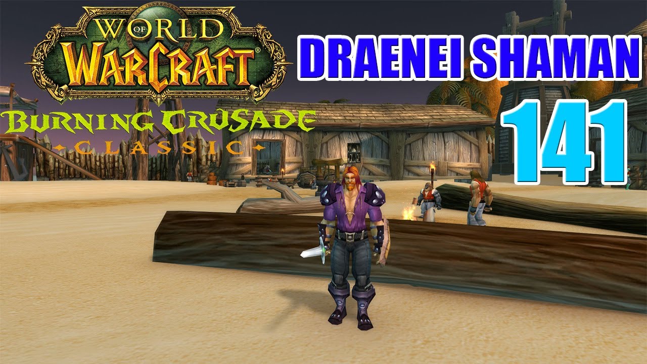 Let's Play WoW - TBC Classic - Draenei Shaman - Part 141 | Andre ...