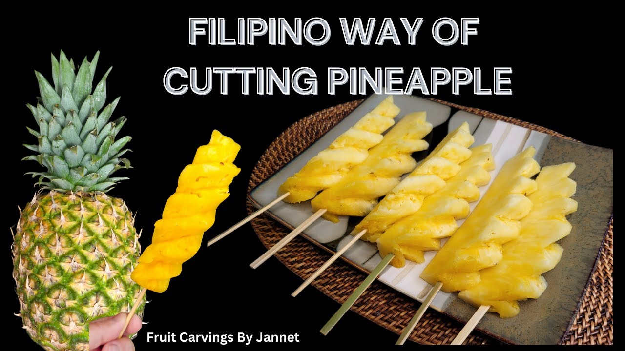 FILIPINO WAY OF CUTTING PINEAPPLE / Fruit Carvings By Jannet - YouTube