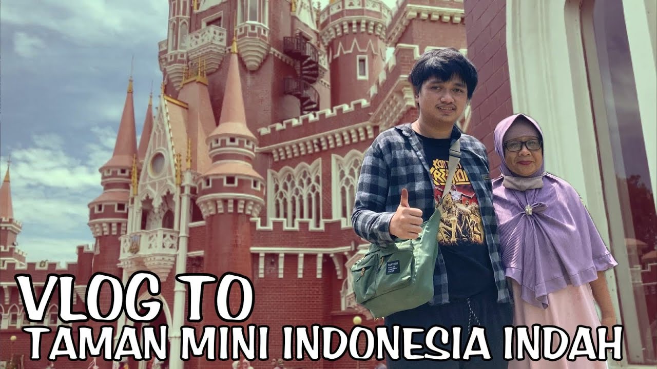 LIBURAN KE TAMAN MINI INDONESIA INDAH 2022 - TMII PART 1 | #FVLOG6 ...