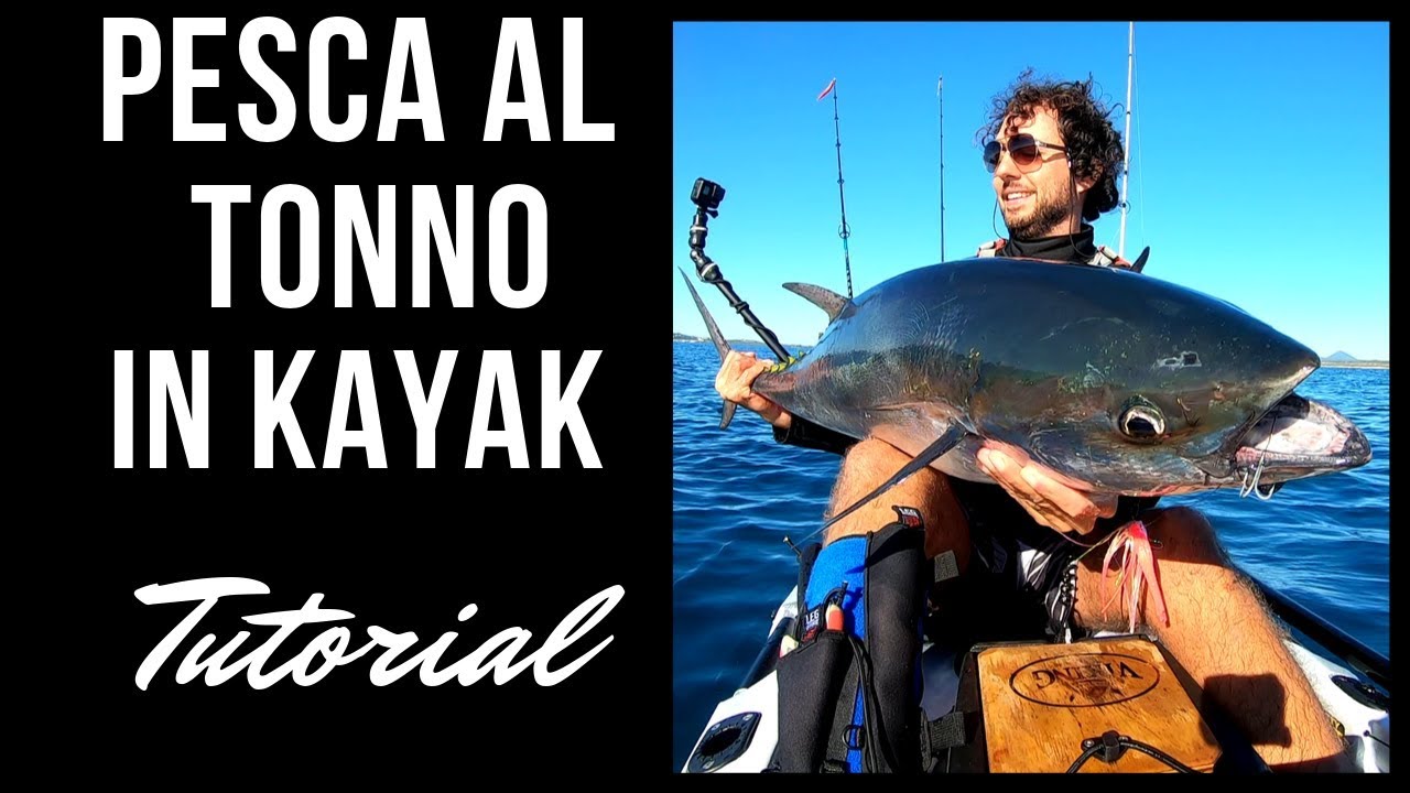 ⚠ TUTORIAL PESCA al TONNO in KAYAK - Strategie e Tecniche - YouTube