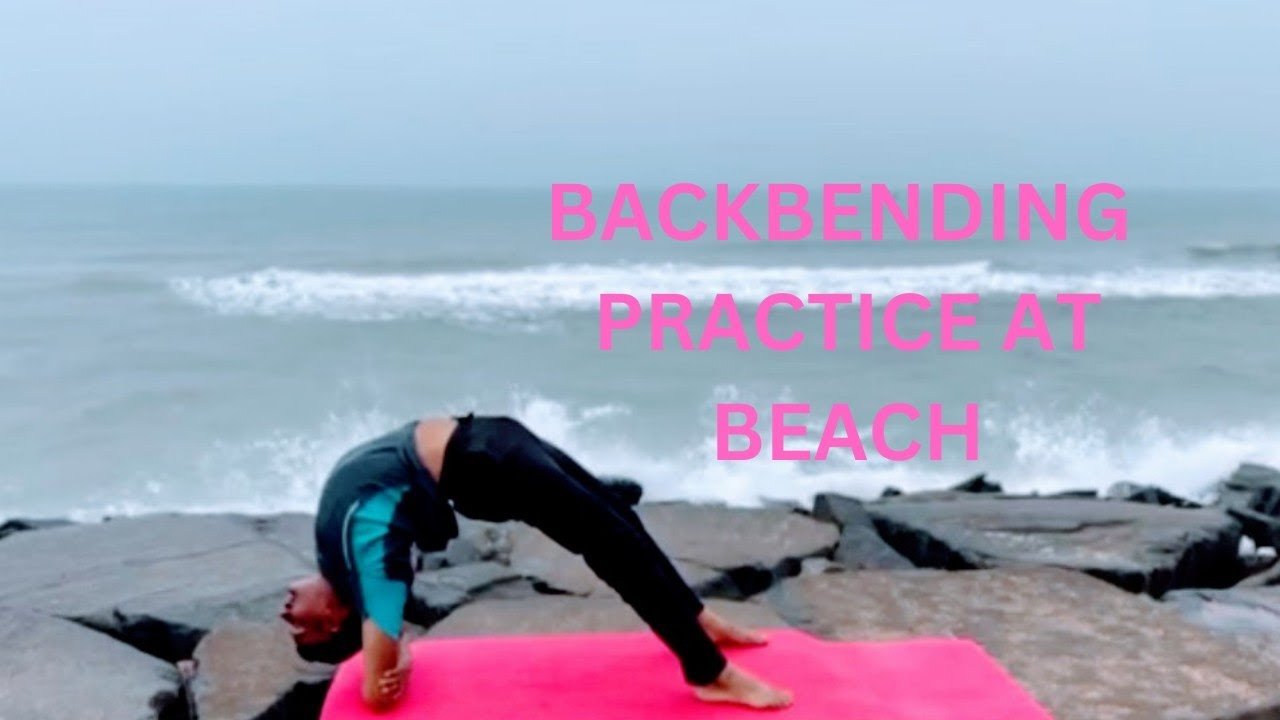 BACKBEND PRACTICE AT BEACH - YouTube