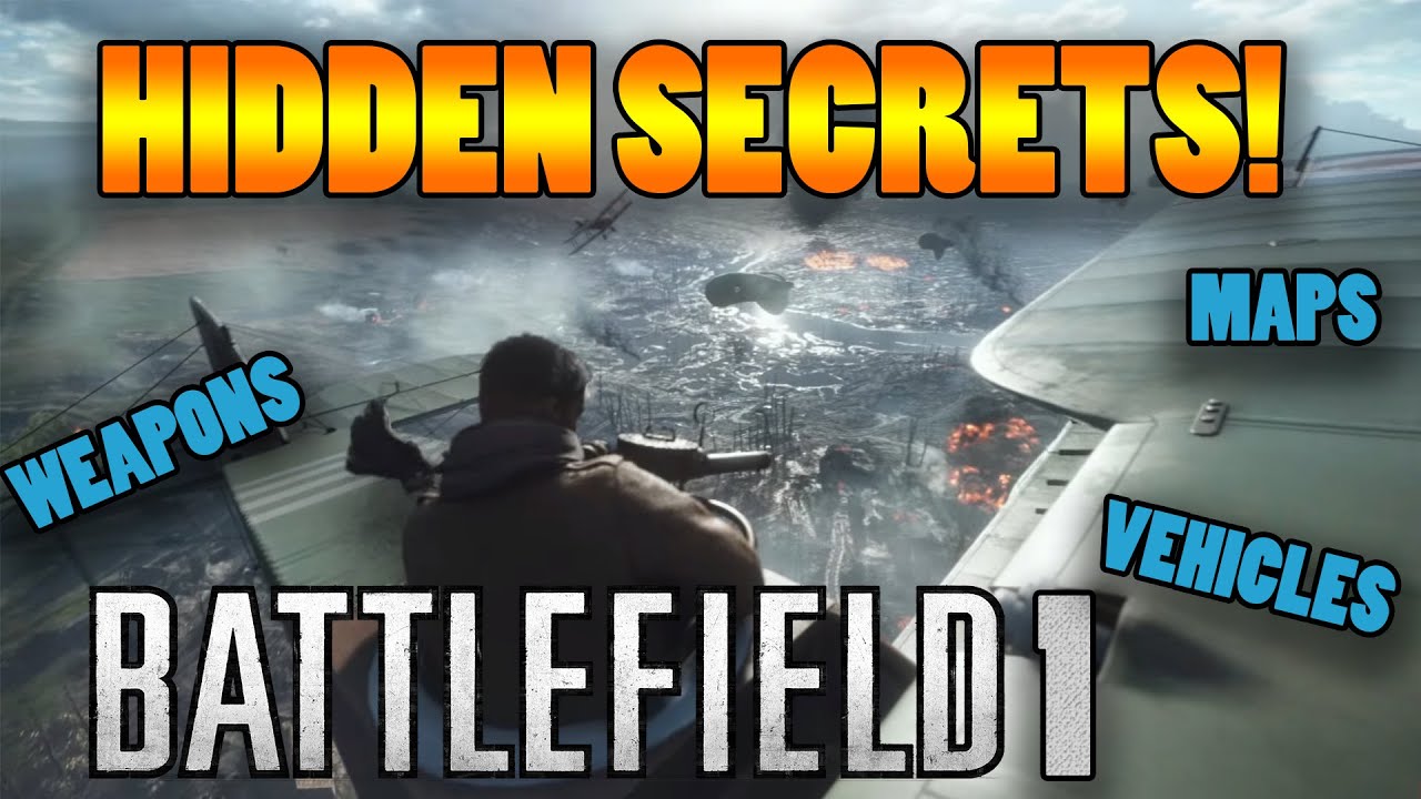 HIDDEN SECRETS - BATTLEFIELD 1 (BATTLEFIELD 1 WEAPONS, VEHICLES, MAPS ...