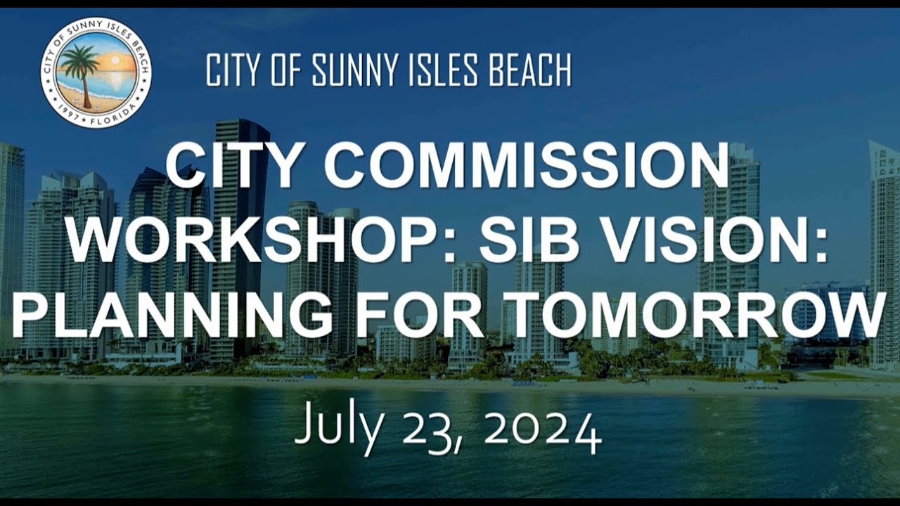 City Commission Workshop - SIB Vision: Planning for Tomorrow - July 23, 2024 - YouTube